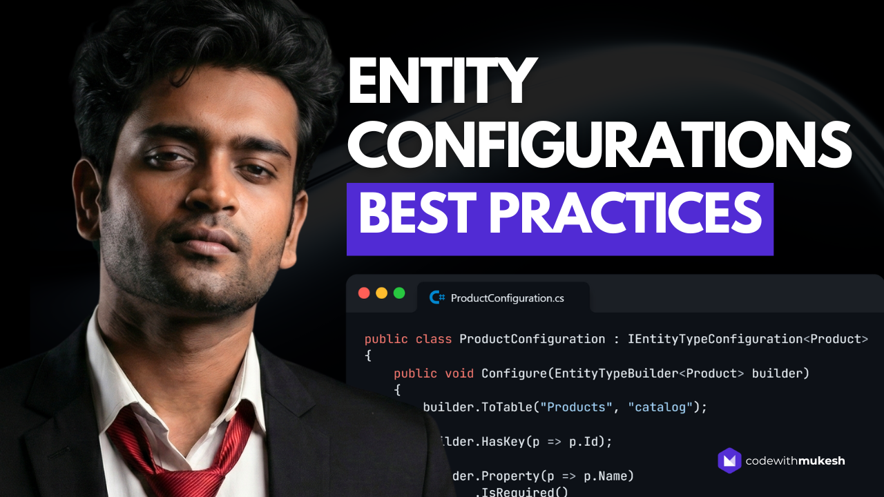 Configuring Entities with Fluent API in EF Core - Entity Configuration Best Practices ...