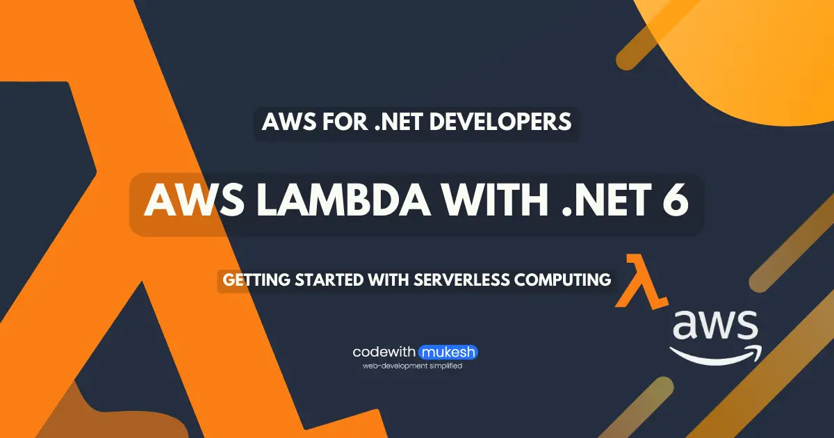 Aws Lambda With Net 6 Getting Started With Serverless Computing Codewithmukesh